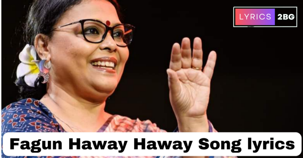 Fagun Haway Haway Lyrics | ফাগুন হাওয়ায় হাওয়ায় | Rabindra Sangeet ...